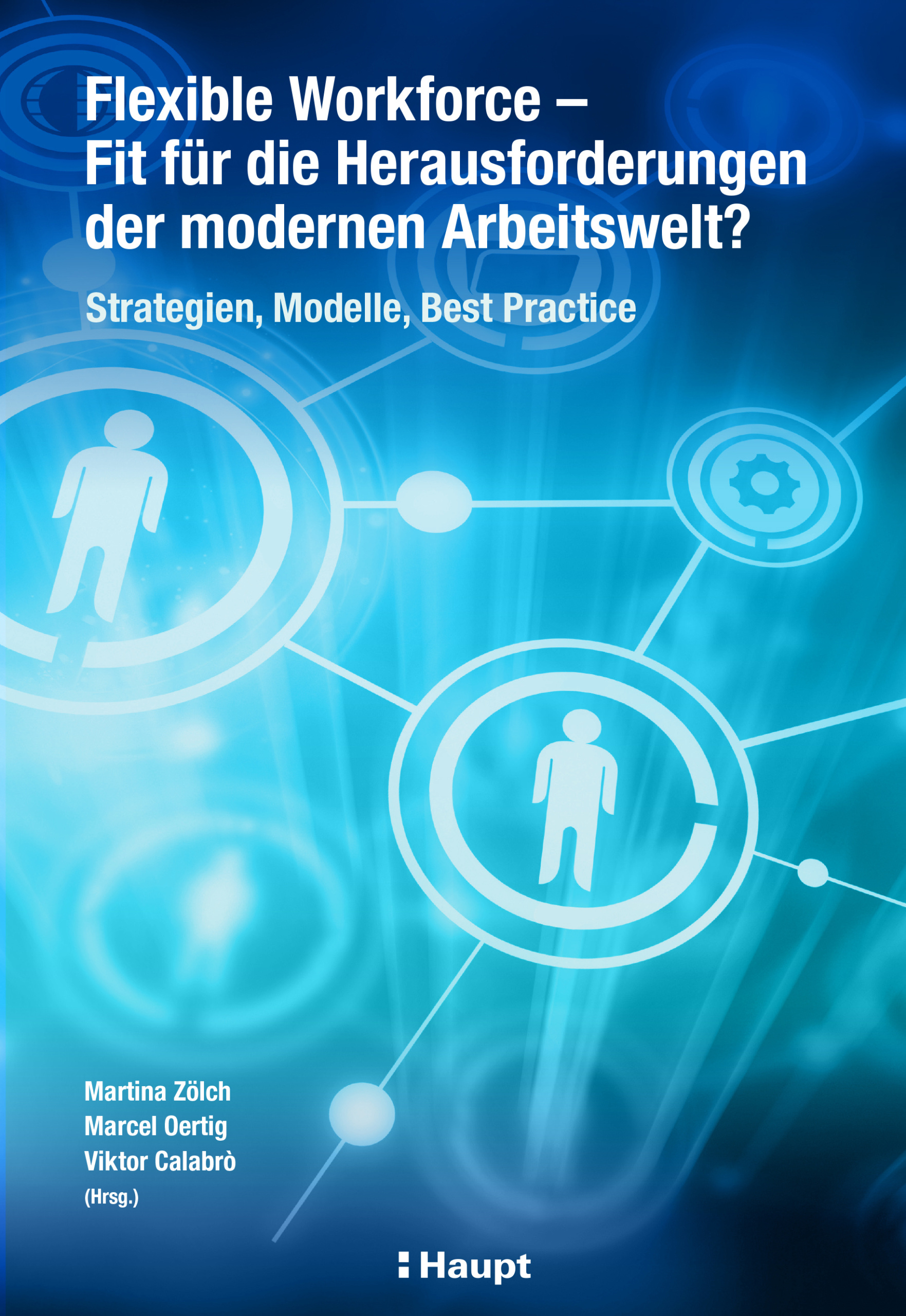 Flexible Workforce – Fit für die Herausforderungen der modernen ...